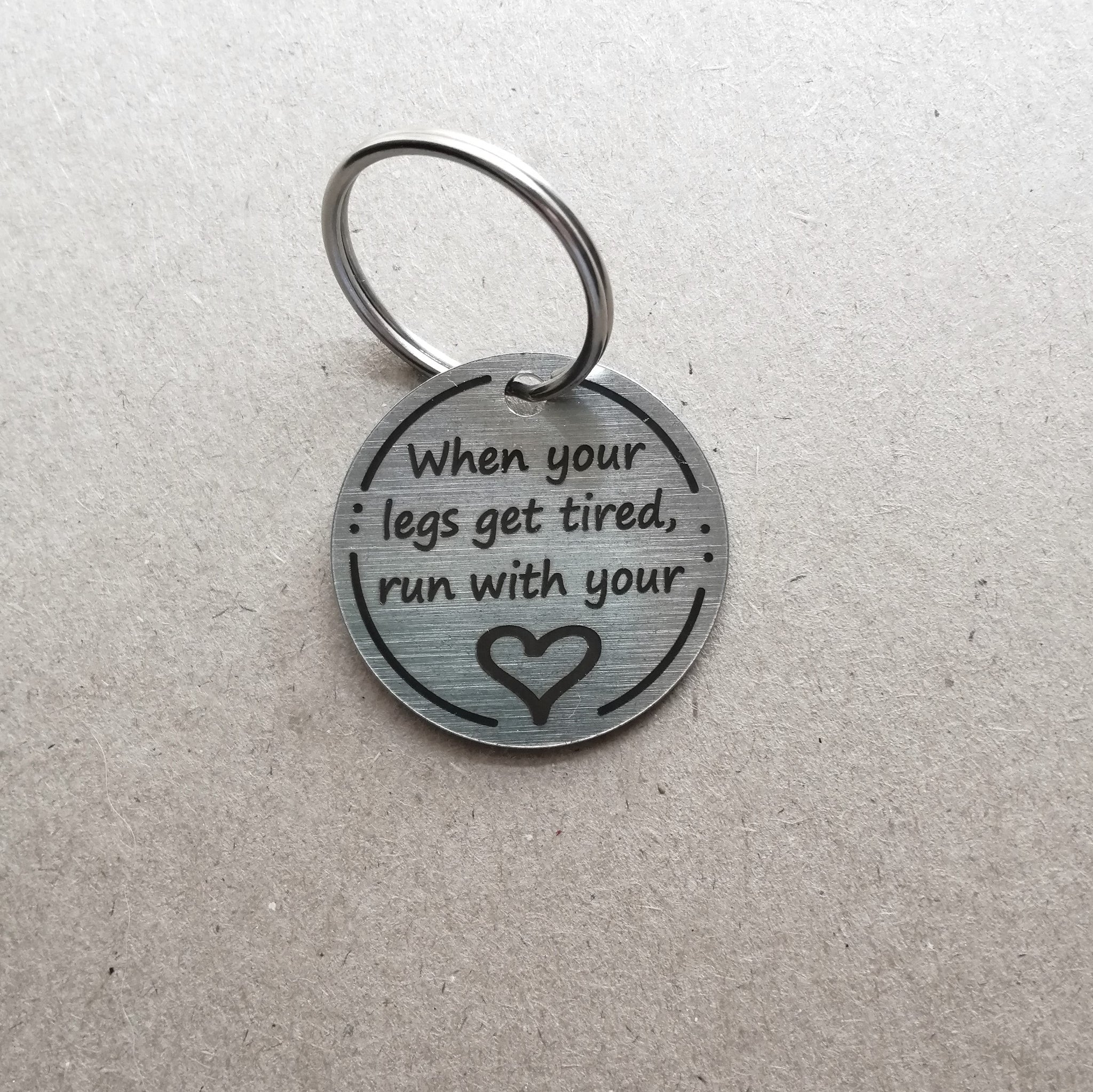 When your legs get tired run with your heart - Motivational Keyring ...